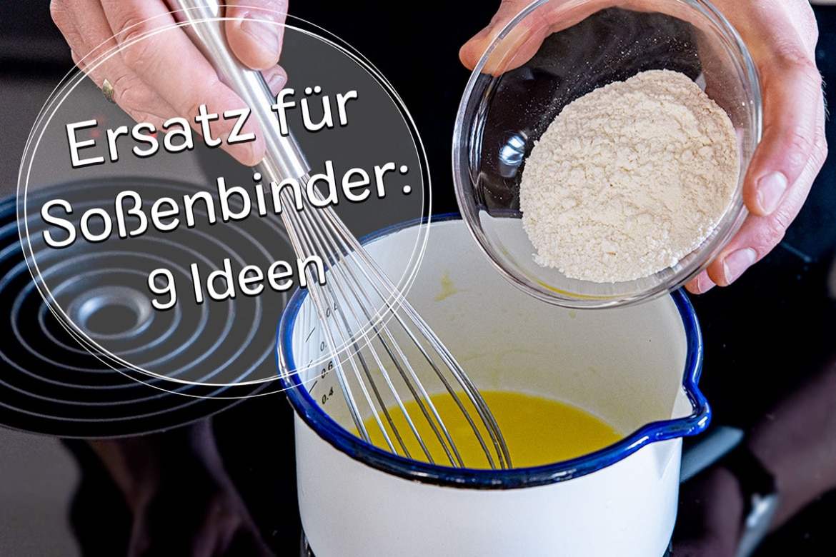 Soßenbinder-Ersatz selber machen: 9 Alternativen