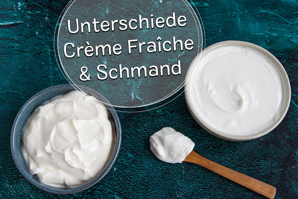 Die wichtigsten Unterschiede von Schmand und Crème fraîche