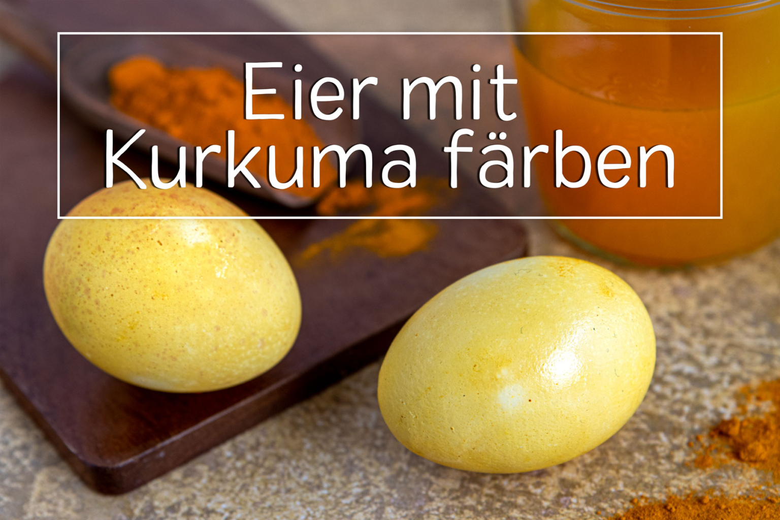 Eier färben mit Kurkuma