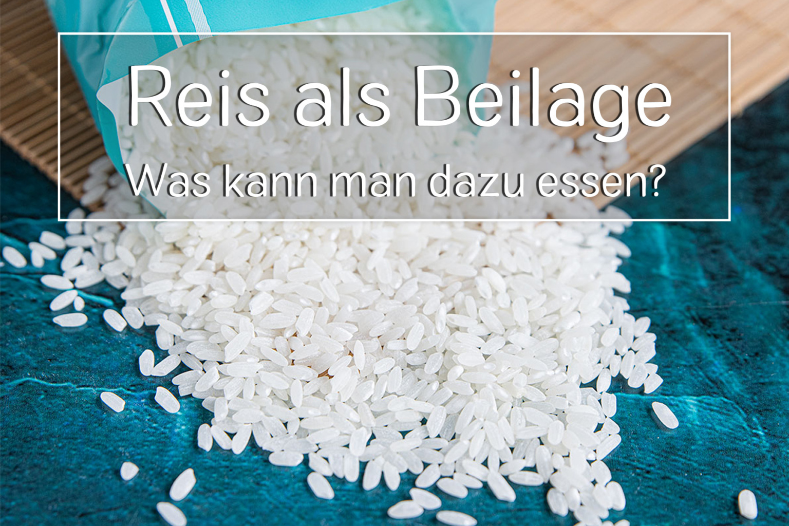Was kann man zu Reis essen? 39 Ideen