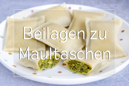 Was isst man zu Maultaschen? 19 leckere Beilagen