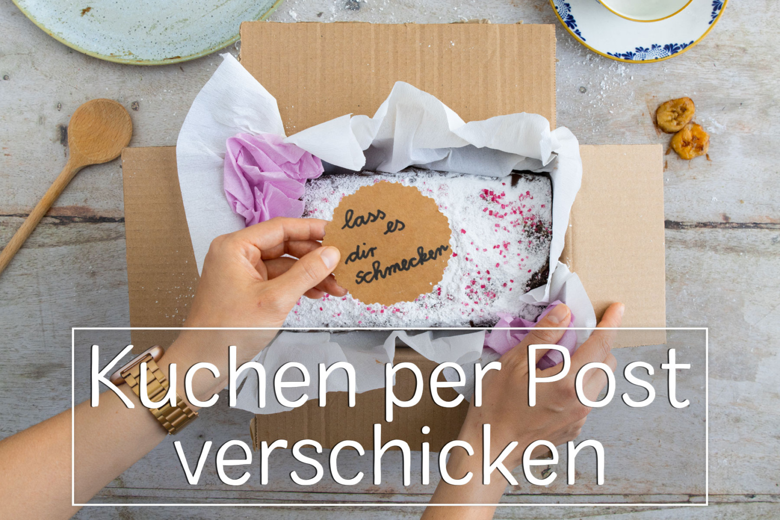 Kuchen per Post verschicken: Wir zeigen wie