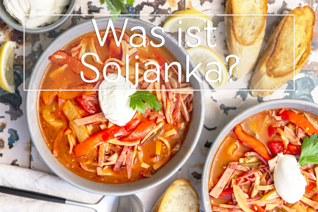 Was ist Soljanka?
