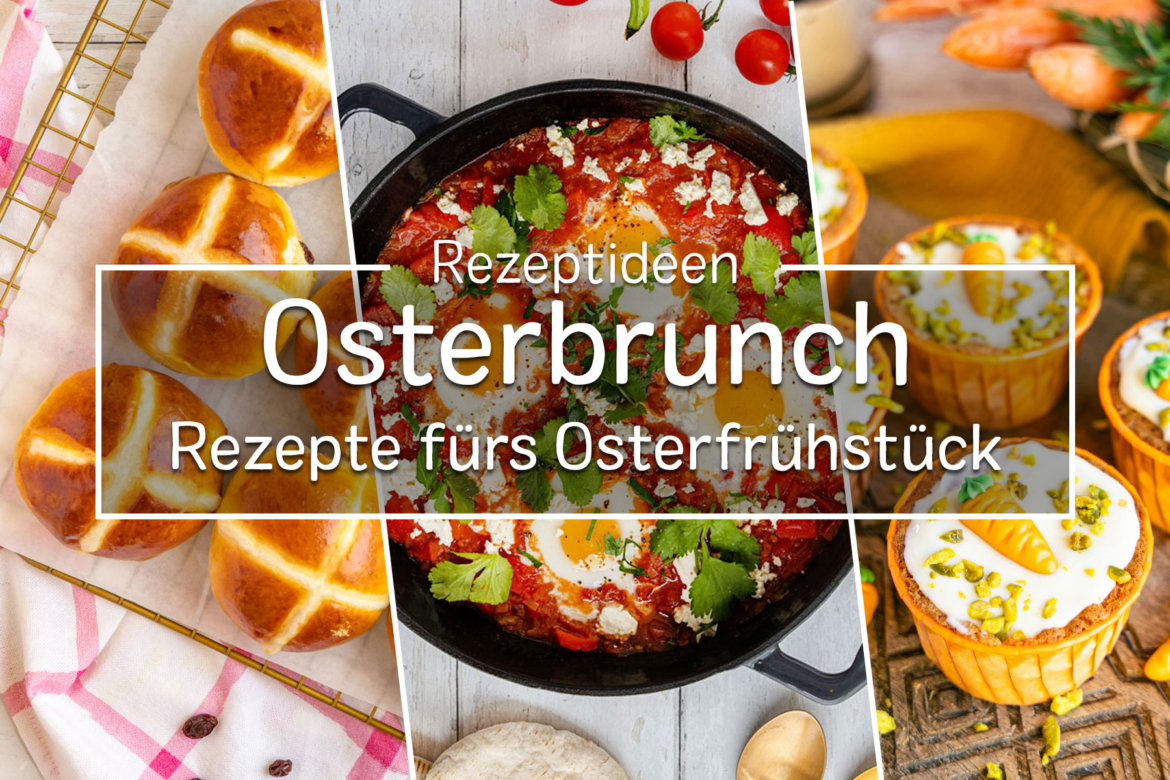 Osterbrunch: Rezeptideen fürs Osterfrühstück