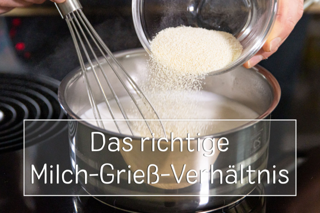 Wie viel Grieß auf 500 ml Milch? Der Faktor-Tipp