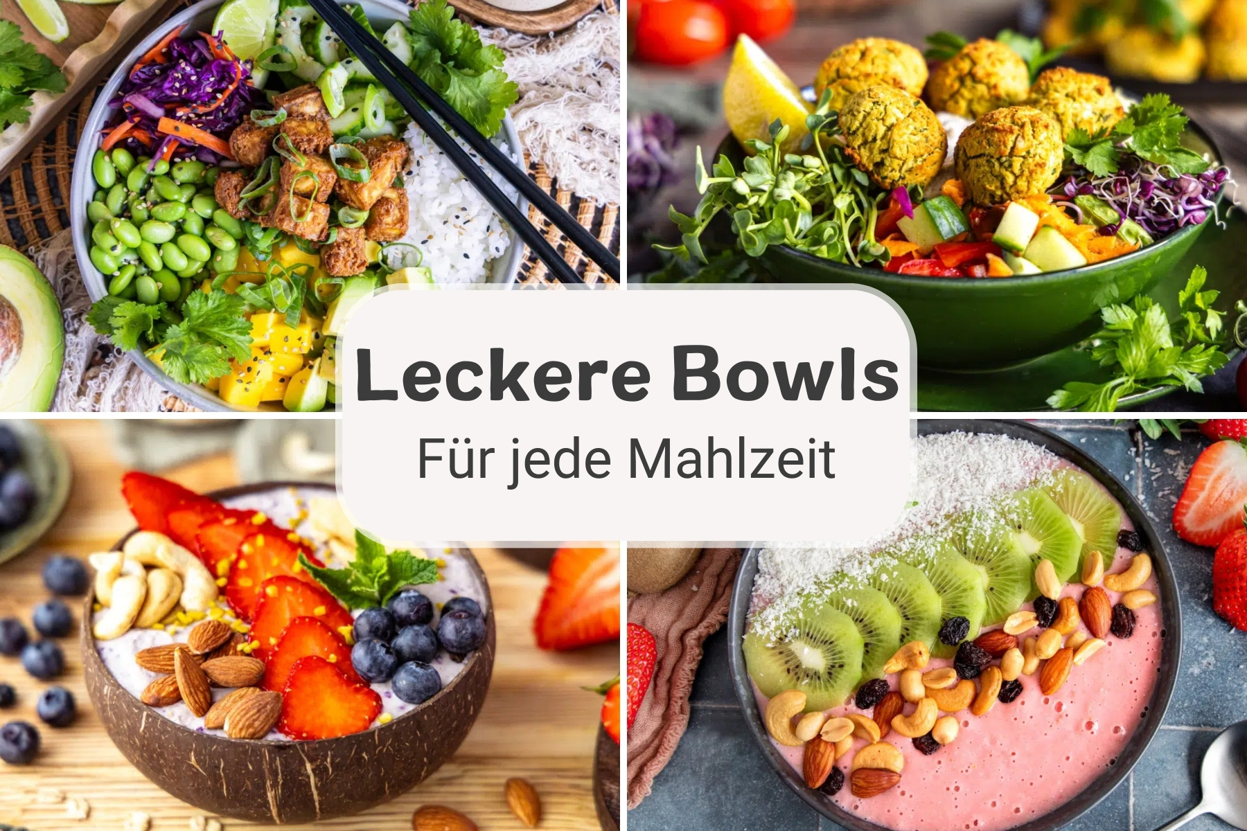 Bowl Rezepte: einfache & schnelle Gerichte